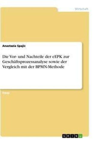 Die Vor- und Nachteile der eEPK zur Geschäftsprozessanalyse sowie der ...