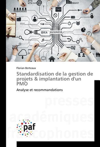 Standardisation de la gestion de projets & implantation d'un PMO von Florian Berteaux ...